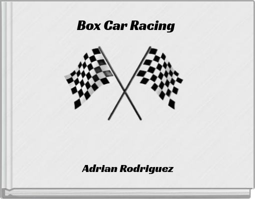 "Box Car Racing" - Free stories online. Create books for kids | StoryJumper
