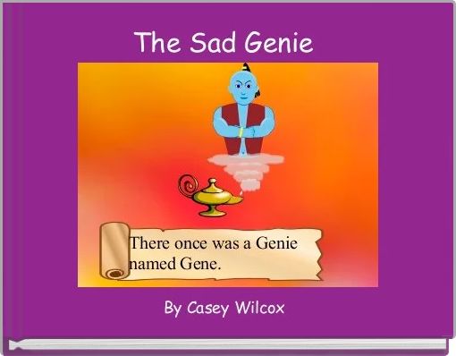 "The Sad Genie" - Free stories online. Create books for kids | StoryJumper