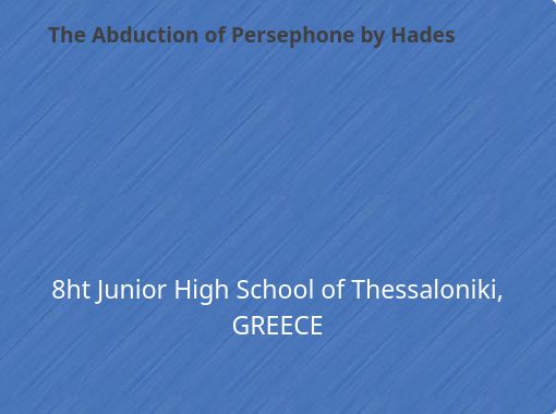 "The Abduction of Persephone by Hades" - Free stories online. Create ...