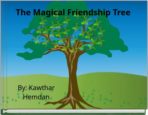 "The Magical Friendship Tree" - Free stories online. Create books for ...