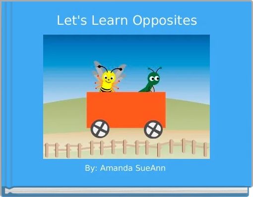 "Let's Learn Opposites" - Free stories online. Create books for kids ...