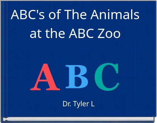 "ABC's of The Animals at the ABC Zoo" - Free stories online. Create ...