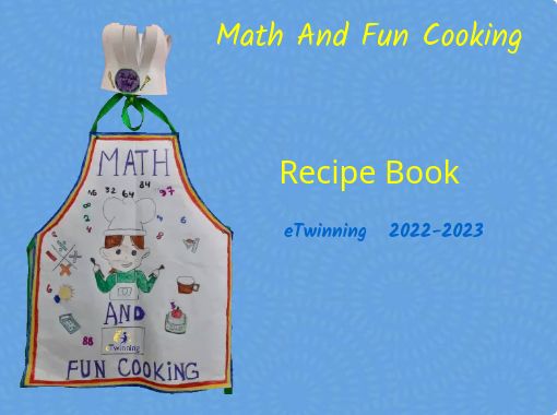 "Math And Fun Cooking Recipe Book eTwinning 2022-2023" - Free stories ...