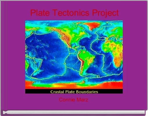 "Plate Tectonics Project" - Free stories online. Create books for kids ...