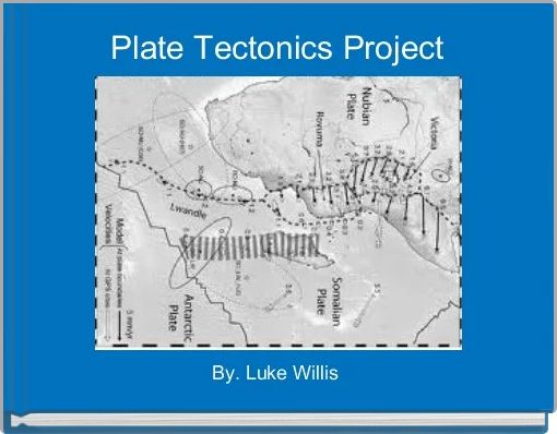 "Plate Tectonics Project" - Free stories online. Create books for kids ...