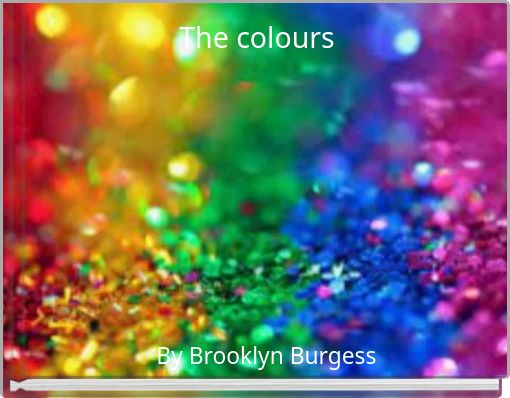 "The colours" - Free stories online. Create books for kids | StoryJumper