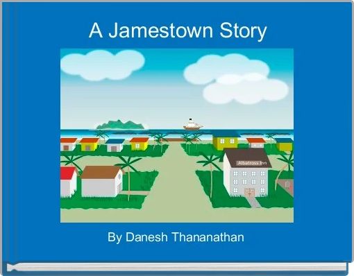 "A Jamestown Story" - Free stories online. Create books for kids ...