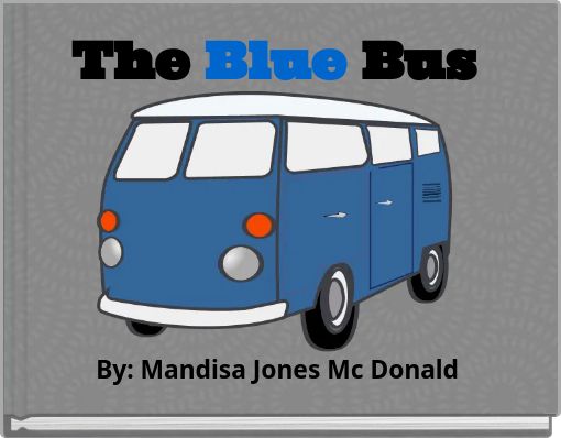 "The Blue Bus" - Free stories online. Create books for kids | StoryJumper