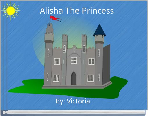 "Alisha The Princess" - Free stories online. Create books for kids ...