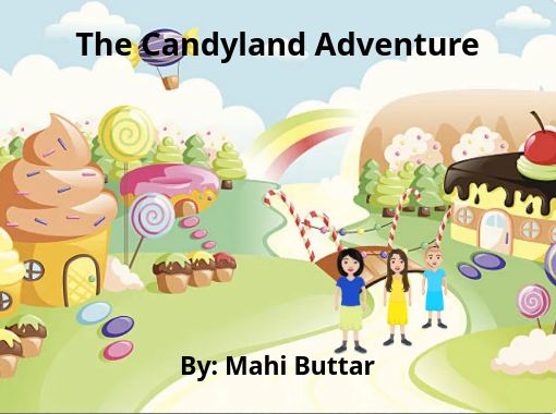 "The Candyland Adventure" - Free stories online. Create books for kids ...