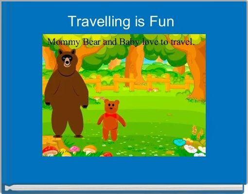 "Travelling is Fun" - Free stories online. Create books for kids ...