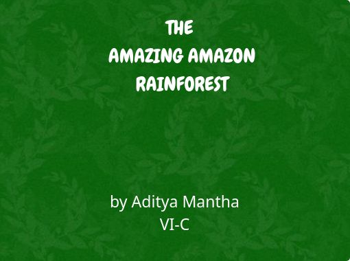 "THE AMAZING AMAZON RAINFOREST" - Free stories online. Create books for ...