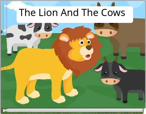 "The Lion And The Cows" - Free stories online. Create books for kids ...