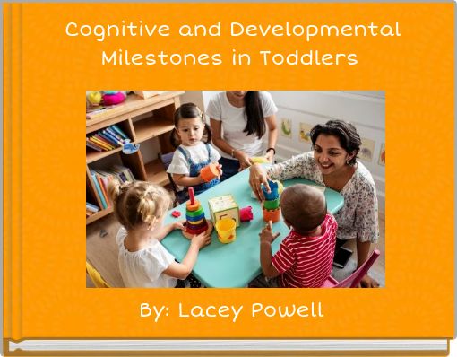 "Cognitive and Developmental Milestones in Toddlers" - Free stories ...
