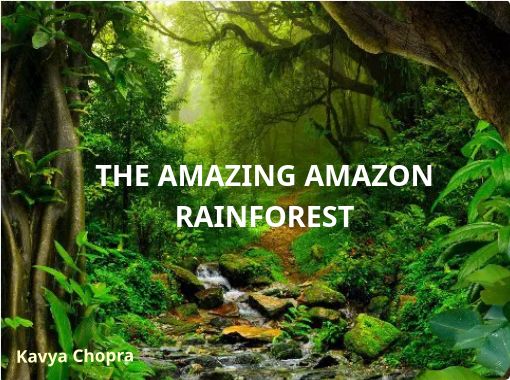 "THE AMAZING AMAZON RAINFOREST" - Free stories online. Create books for ...