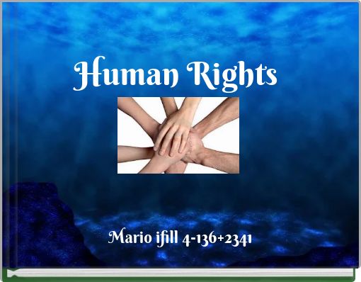 "Human Rights" - Free stories online. Create books for kids | StoryJumper