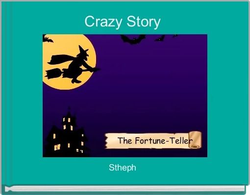 "Crazy Story" - Free stories online. Create books for kids | StoryJumper