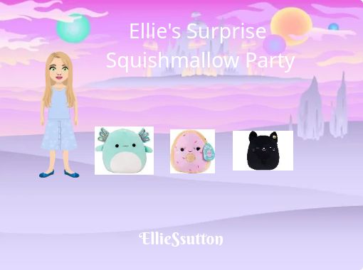"Ellie's Surprise Squishmallow Party" - Free stories online. Create ...