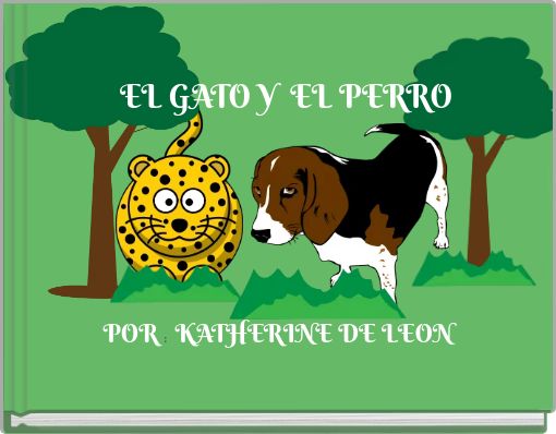 "EL GATO Y EL PERRO" - Free stories online. Create books for kids ...