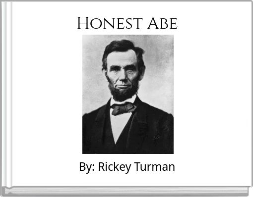 "Honest Abe" - Free stories online. Create books for kids | StoryJumper