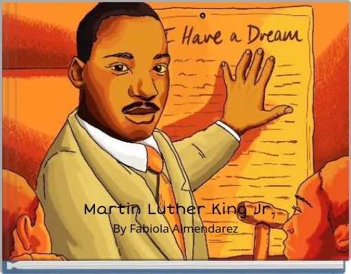 "Martin Luther King Jr." - Free stories online. Create books for kids ...