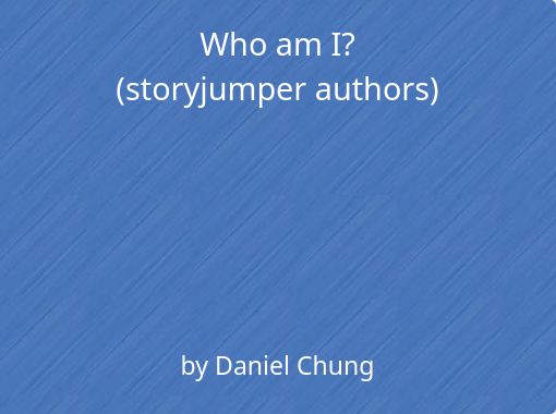 "Who am I? (storyjumper authors)" - Free stories online. Create books ...