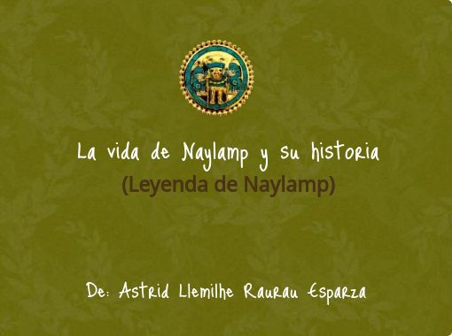 "La vida de Naylamp y su historia (Leyenda de Naylamp)" - Free stories ...