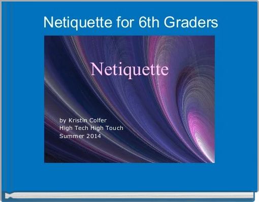 "Netiquette for 6th Graders" - Free stories online. Create books for ...