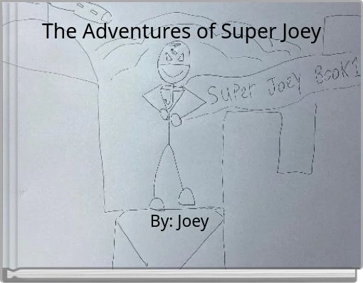 "The Adventures of Super Joey" - Free stories online. Create books for ...