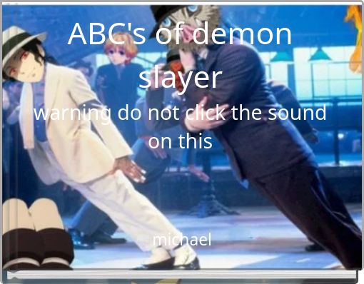 "ABC's of demon slayer warning do not click the sound on this" - Free ...