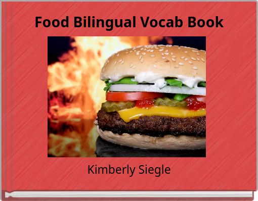 "Food Bilingual Vocab Book" - Free stories online. Create books for ...