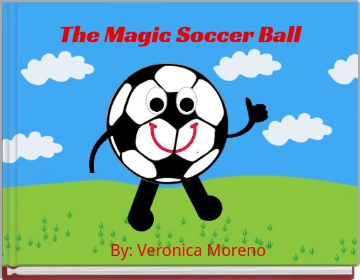 "The Magic Soccer Ball" - Free stories online. Create books for kids ...