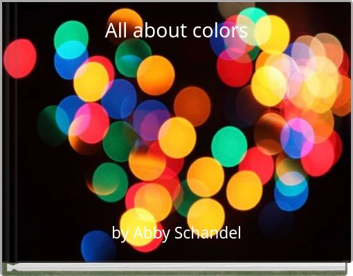 "All about colors" - Free stories online. Create books for kids ...