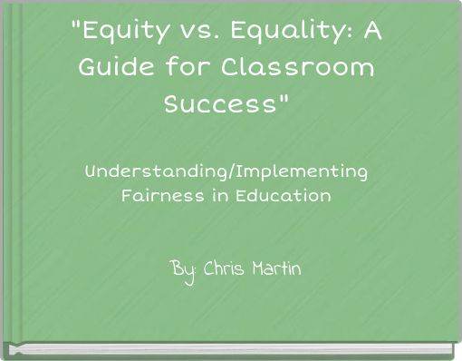 ""Equity vs. Equality: A Guide for Classroom Success" Understanding ...
