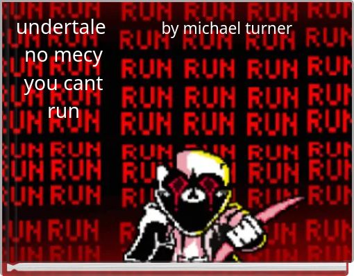 "undertale no mecy you cant run" - Free stories online. Create books ...