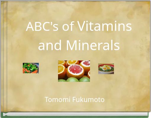 "ABC's of Vitamins and Minerals" - Free stories online. Create books ...