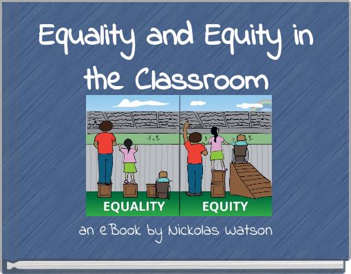 "Equality and Equity in the Classroom" - Free stories online. Create ...