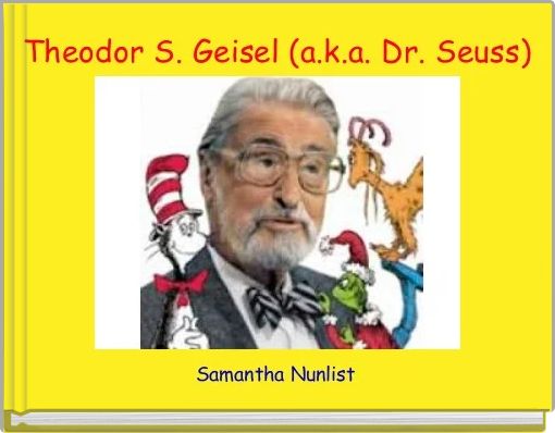 "Theodor S. Geisel (a.k.a. Dr. Seuss)" - Free stories online. Create ...