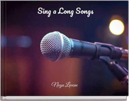 "Sing a Long Songs" - Free stories online. Create books for kids ...