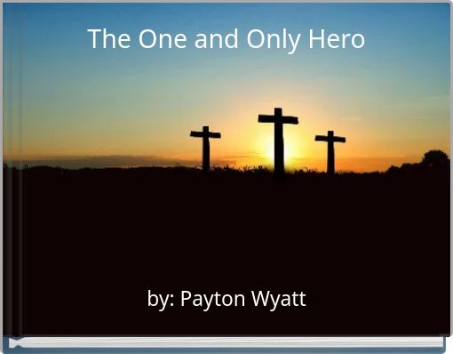 "The One and Only Hero" - Free stories online. Create books for kids ...