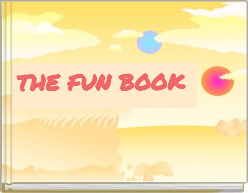 "THE FUN BOOK" - Free stories online. Create books for kids | StoryJumper