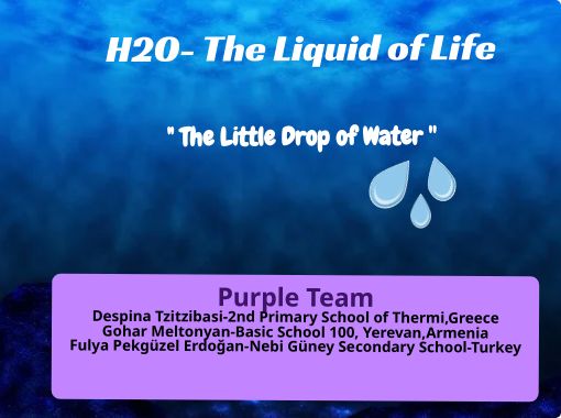"H2O- The Liquid of Life " The Little Drop of Water ''" - Free stories ...