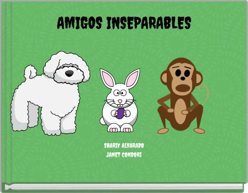"AMIGOS INSEPARABLES" - Free stories online. Create books for kids ...