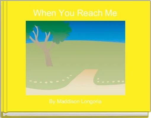 "When You Reach Me" - Free stories online. Create books for kids ...