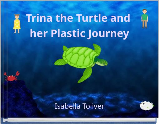 "Trina the Turtle and her Plastic Journey" - Free stories online ...