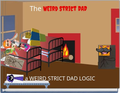 "The Weird Strict DAD" - Free stories online. Create books for kids ...