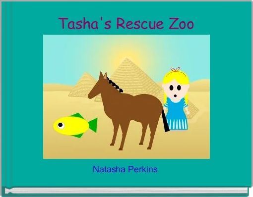 "Tasha's Rescue Zoo" - Free stories online. Create books for kids ...
