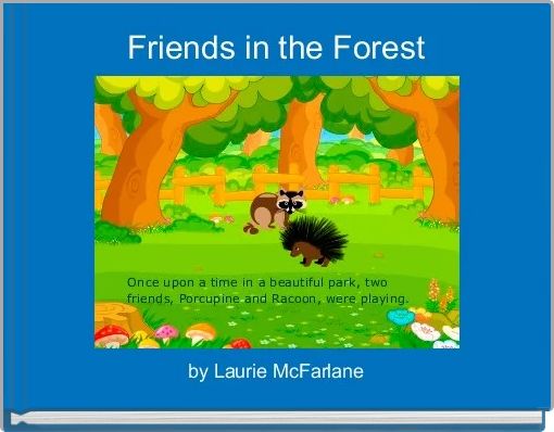 "Friends in the Forest" - Free stories online. Create books for kids ...