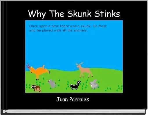 "Why The Skunk Stinks" - Free stories online. Create books for kids ...