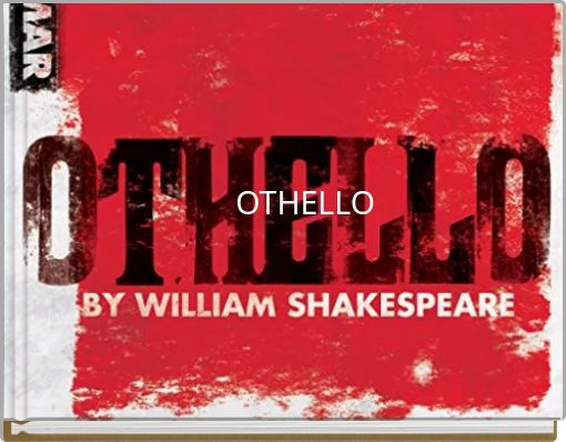 "OTHELLO" - Free stories online. Create books for kids | StoryJumper